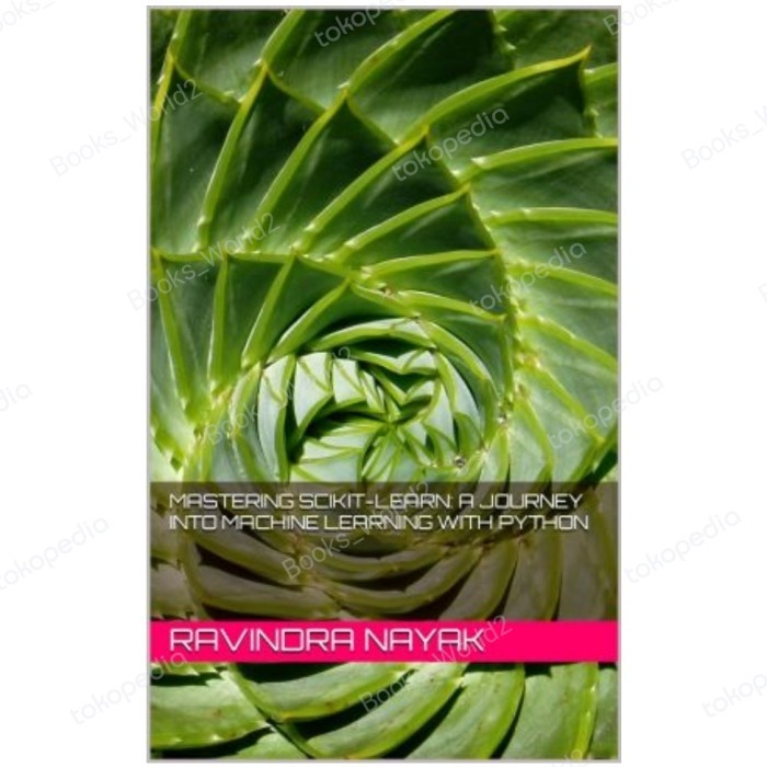 Mastering Scikit-Learn: A Journey into Machine Learning with Python | Shopee Philippines