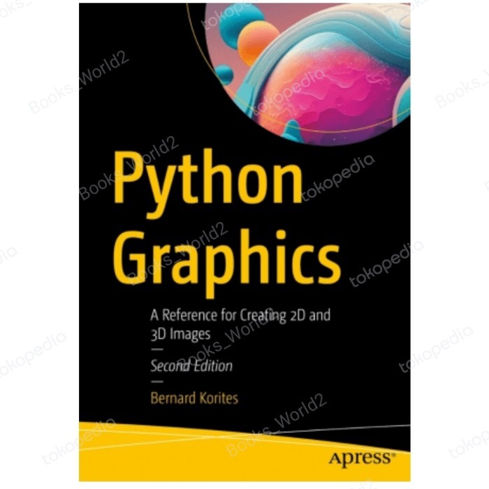 Python Graphics Book A Reference For Creating 2d And 3d Images 2nd 5581