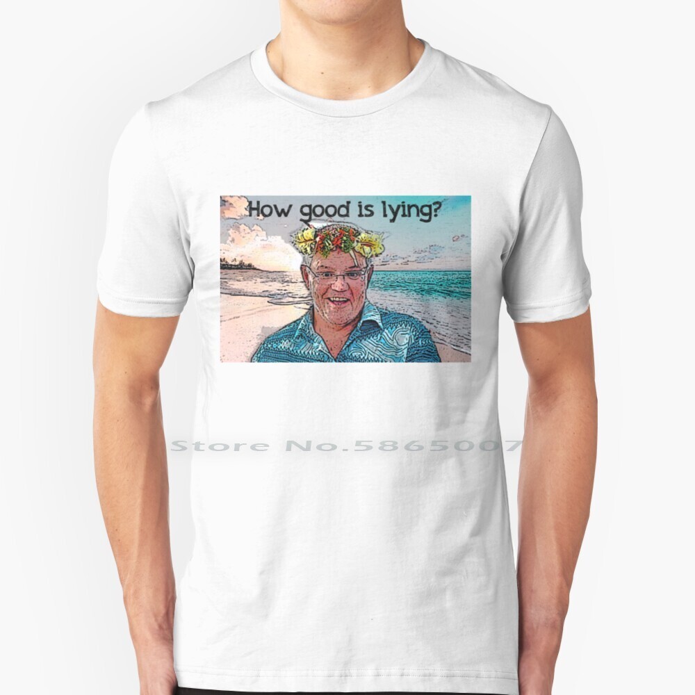Scomo 1 T Shirt 100% Cotton Morrison How Good Is Lying Liar From The ...
