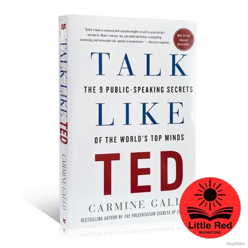 Talk like Ted : The 9 Public-Speaking Secrets of the World's Top Mind ...