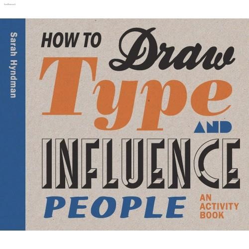 [Spot] Genuine How to Draw Type and Influence People How to draw fonts ...