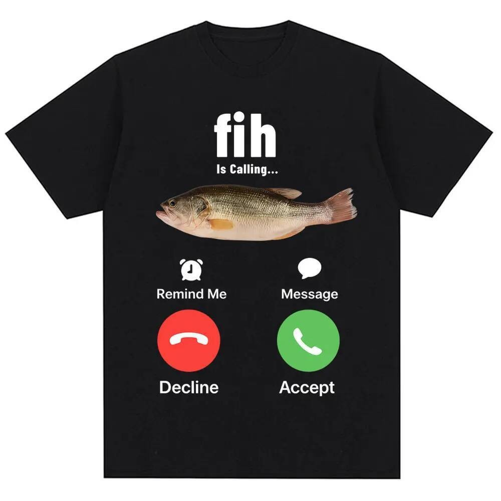 Funny Fih Is Calling Meme T-shirt Humor Fashion Men Women High Quality ...