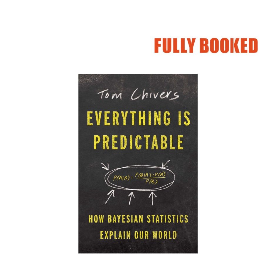 Everything Is Predictable: How Bayesian Statistics Explain Our World (Hardcover) by Tom Chivers ...