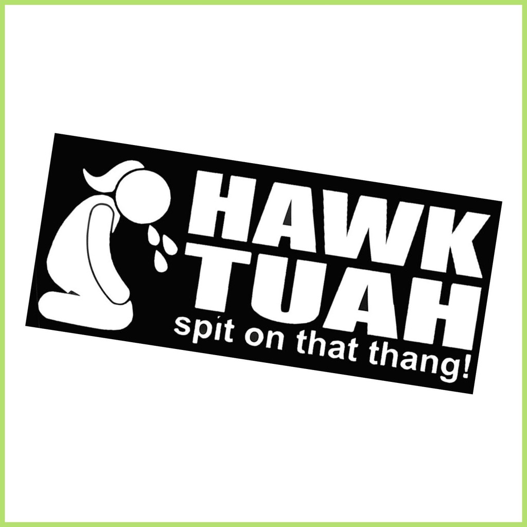 Hawk Tuah 24 Spit on That Thang Funny Prank Bumper Stickers Waterproof ...