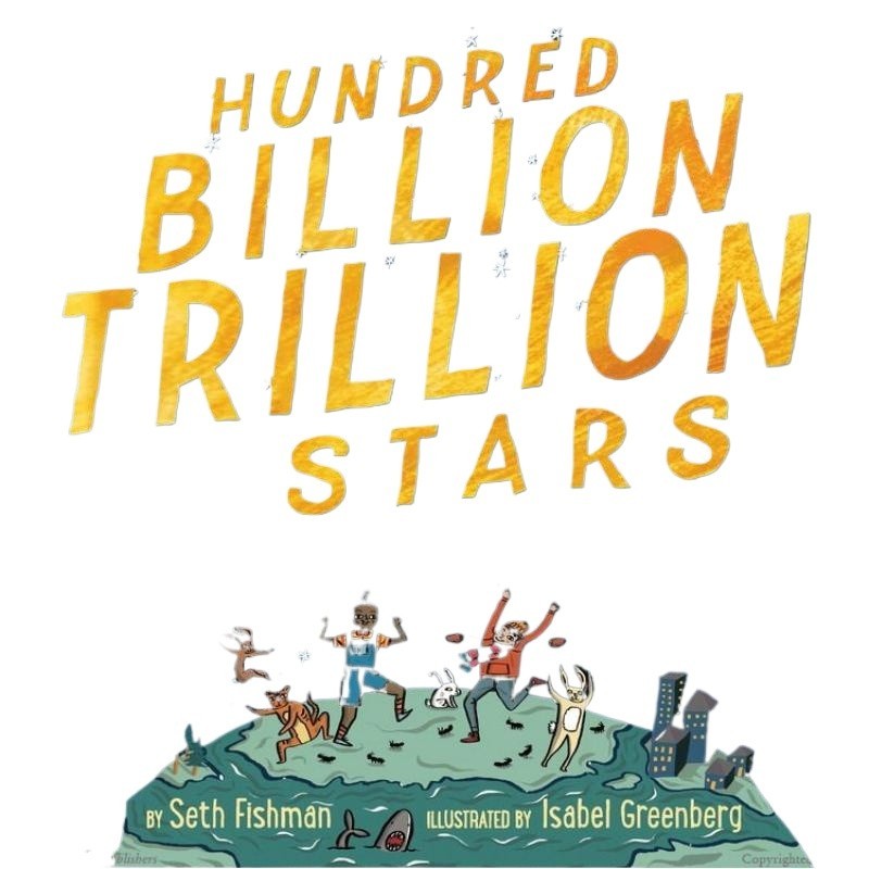 Seth Fishman Hundred Billion Trillion Stars 数不尽的星星 英文原版 进口图书 儿童绘本 科学图画书 ...