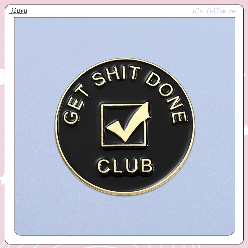Get Shit Done Club Pin Motivational Sign Phrases Badges Brooch Lapel ...