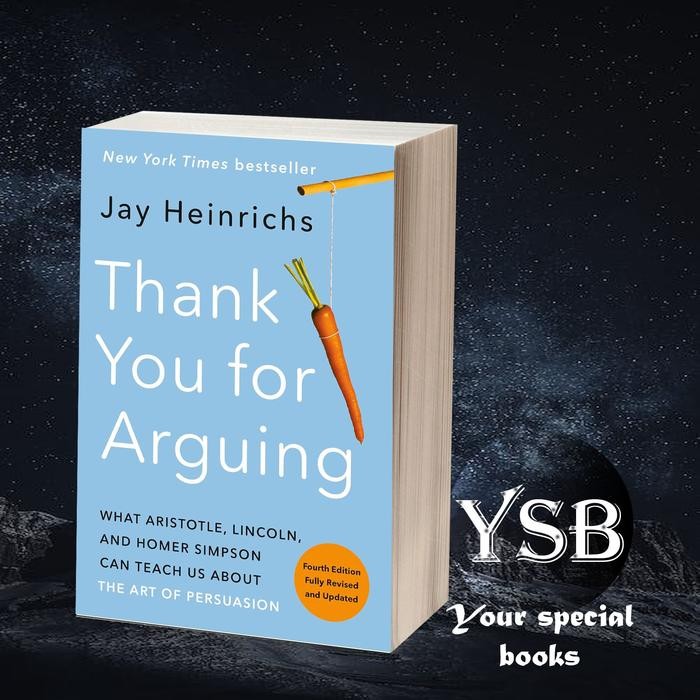 Thank You for Arguing (Revised and Updated) Jay Heinrichs [Heinrichs ...