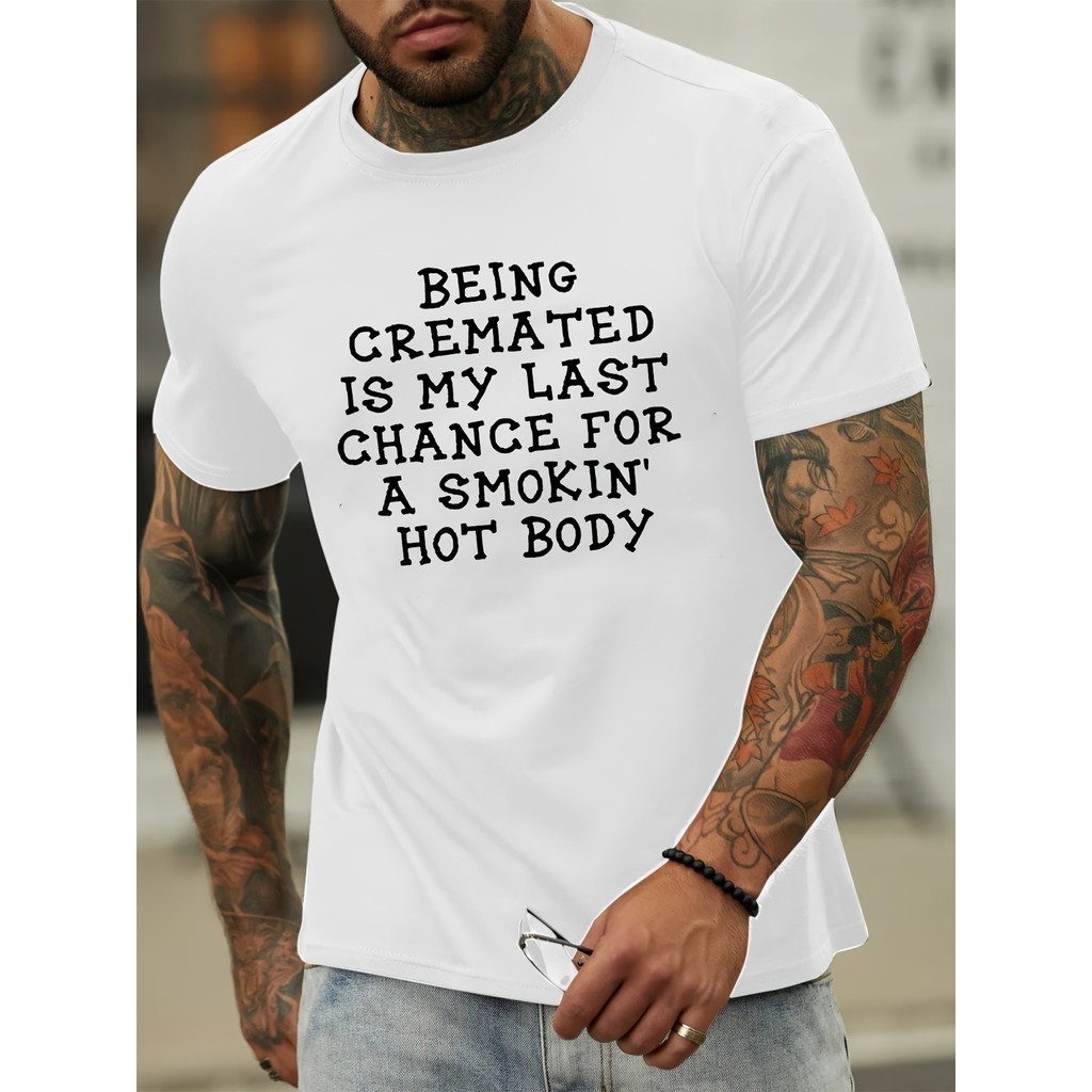 top teeBeing Cremated Is My Last Chance For Hot Body Print Men's Round ...