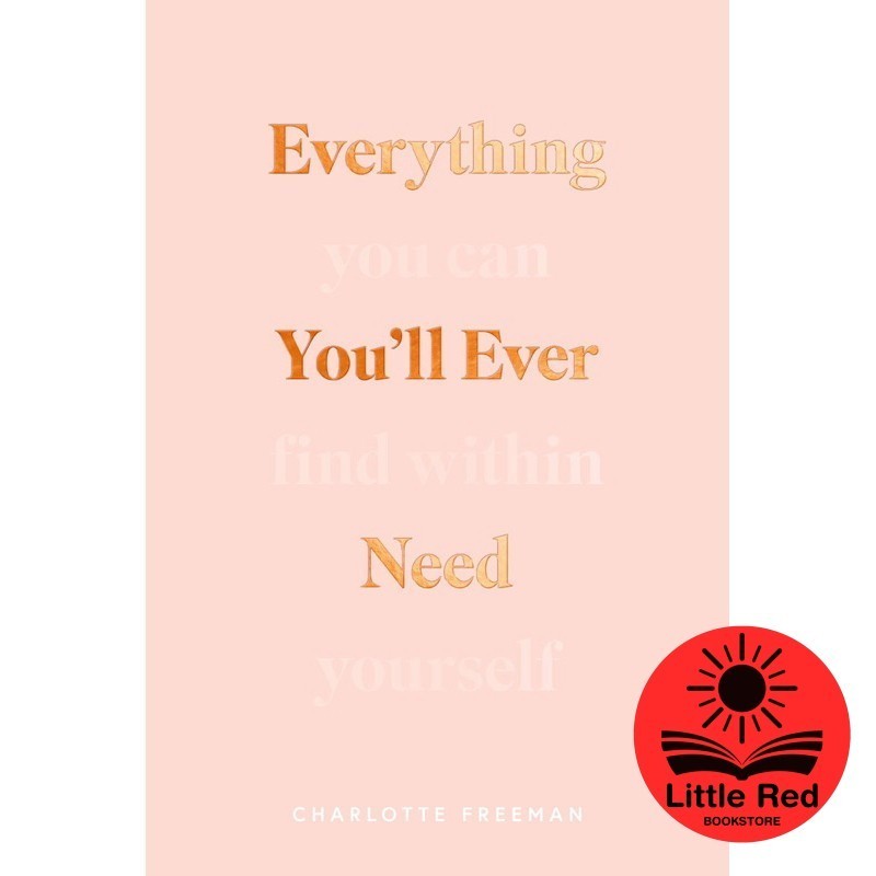 Everything You'll Ever Need: You Can Find Within Yourself by Charlotte ...