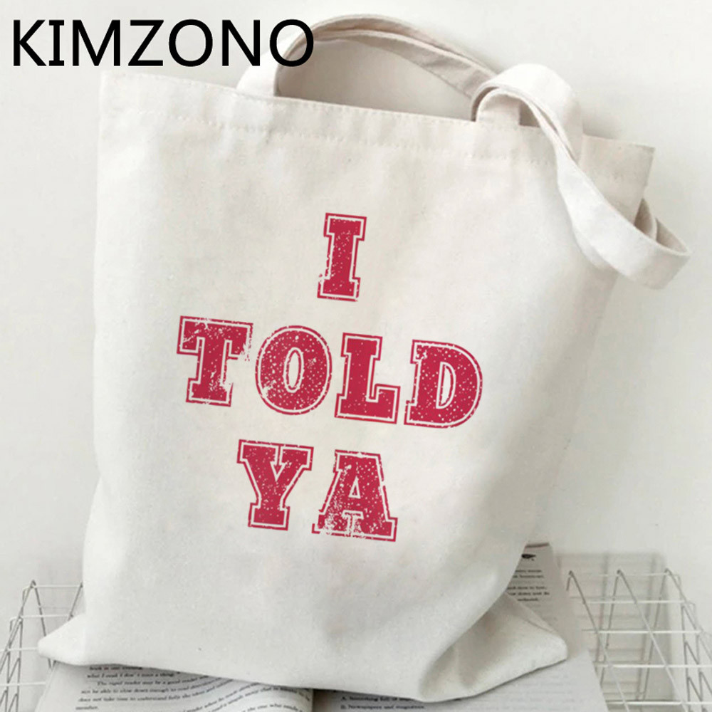 i Told Ya shopping bag cotton shopper bolso eco jute bag bolsas de tela ...