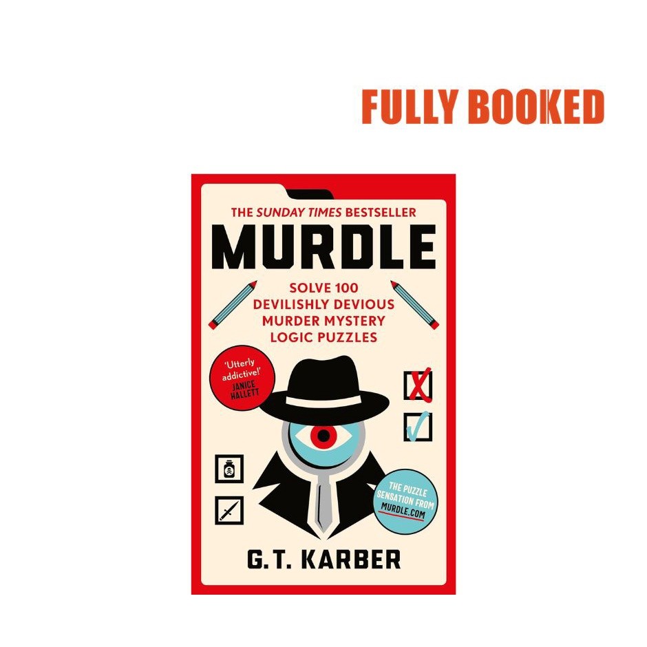 Murdle: Solve 100 Devilishly Devious Murder Mystery Logic Puzzles (Paperback) by G.T Karber ...