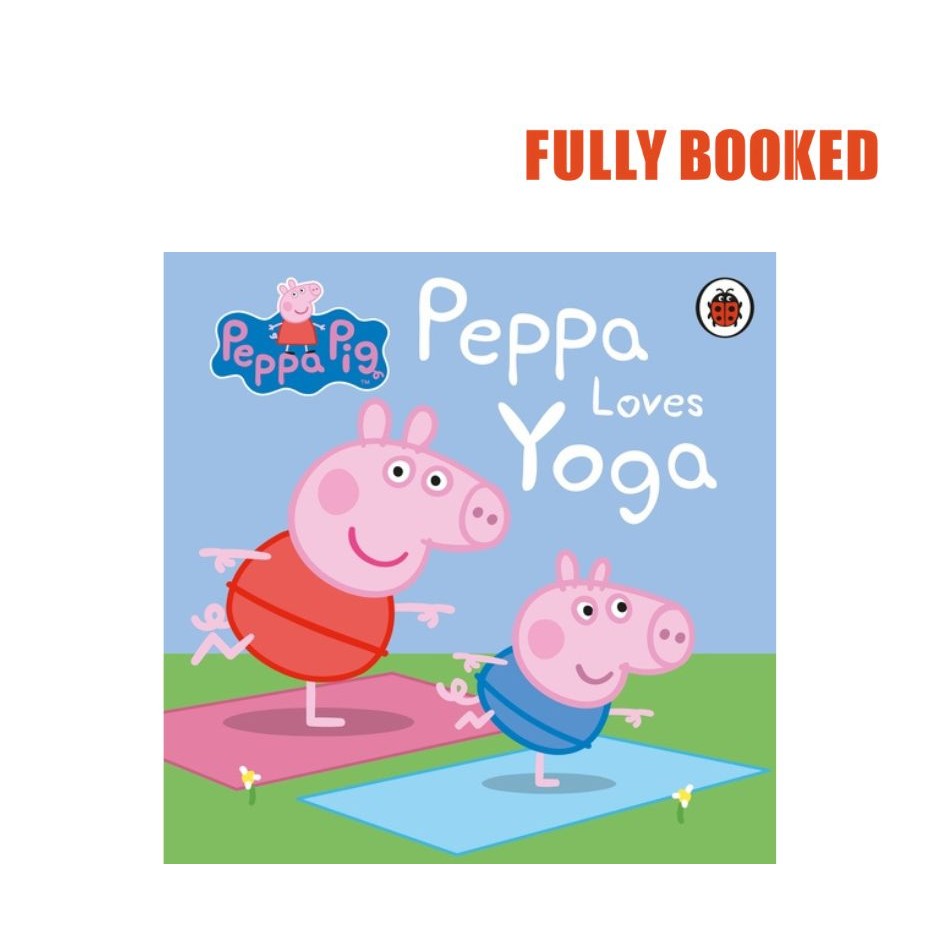 Peppa Pig: Peppa Loves Yoga (Board Book) | Shopee Philippines