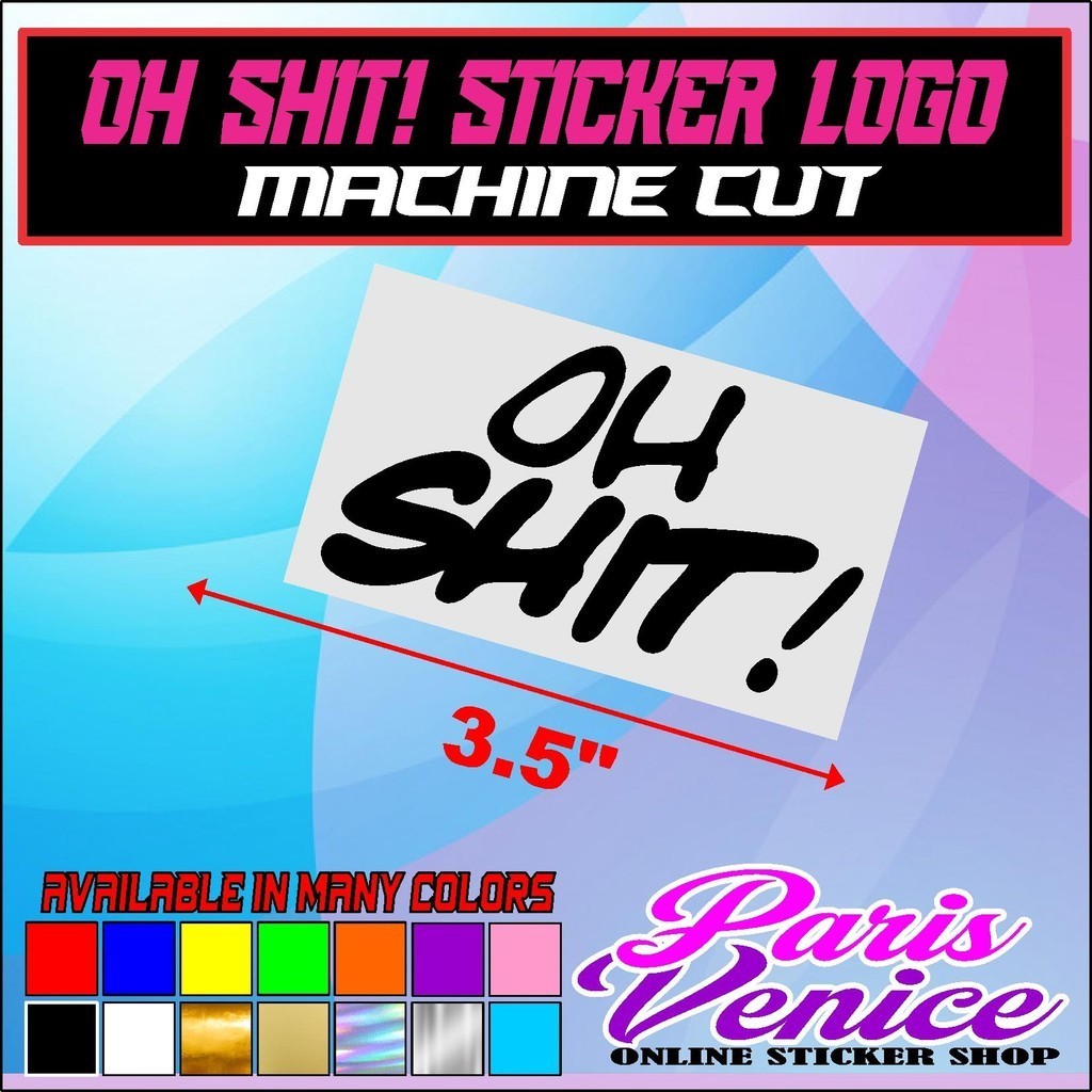 oh shit logo sticker logo sticker machine cut diecut original sticker ...