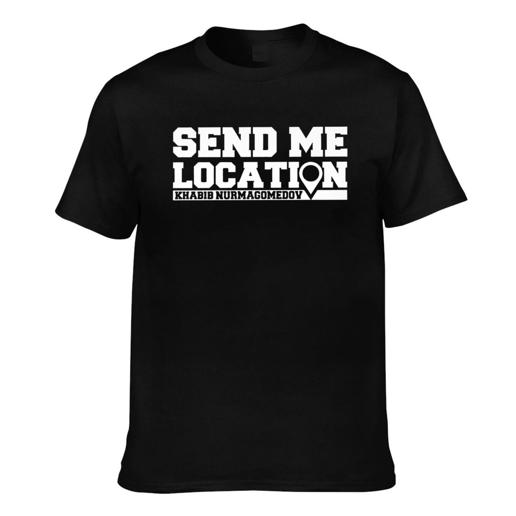 Khabib Nurmagomedov Send Me Location Men'S Custom T-Shirt | Shopee ...