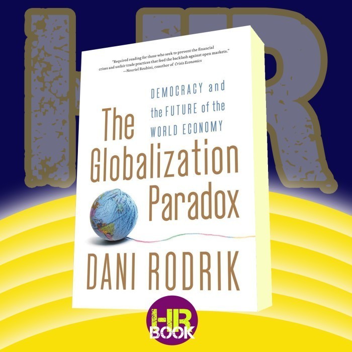 The Globalization Paradox: Democracy and the Future of the World ...