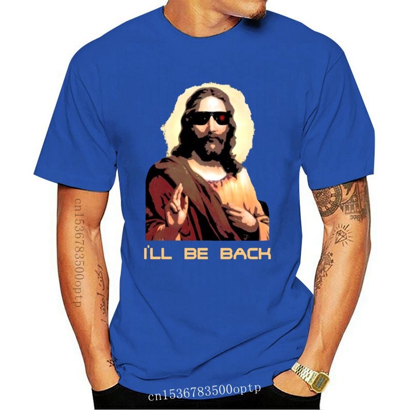 I'll Be Back Jesus Terminator Parody Funny Arnold Bible God T Shirt ...