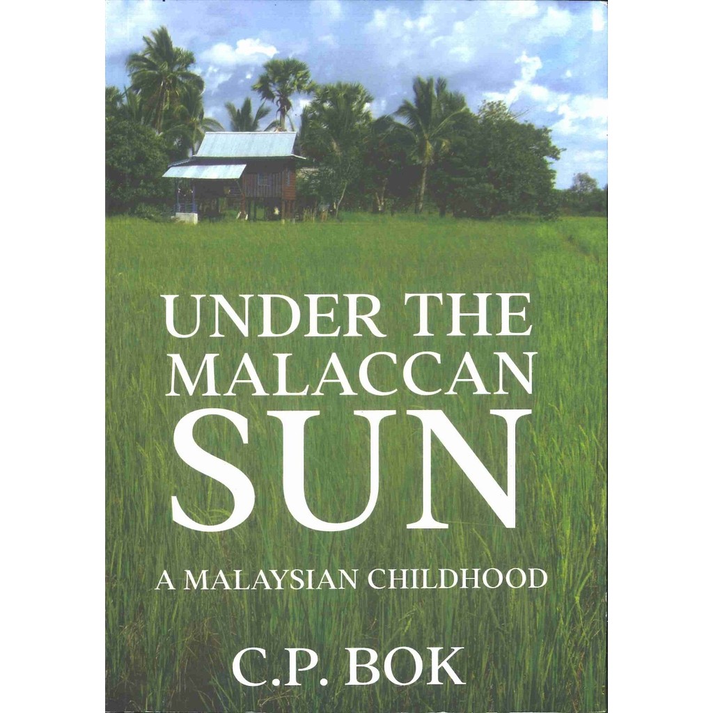 Under the Malaccan Sun: A Malaysian Childhood C.P. Bok | Shopee Philippines