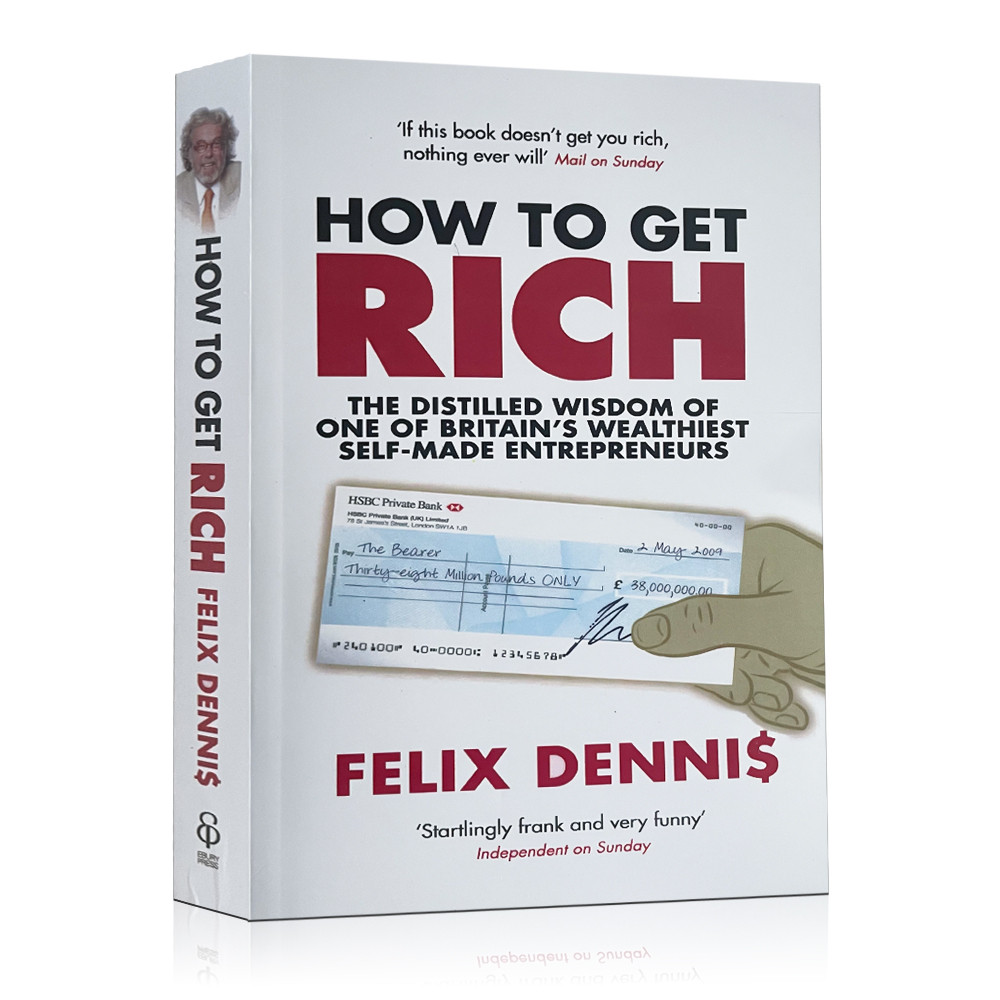 How To Get Rich By Felix Dennis English Books The Step-by-step Creation ...