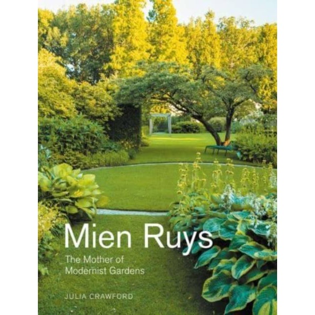 - Mien Ruys - The Mother of Modernist Gardens by Julia Crawford (UK ...