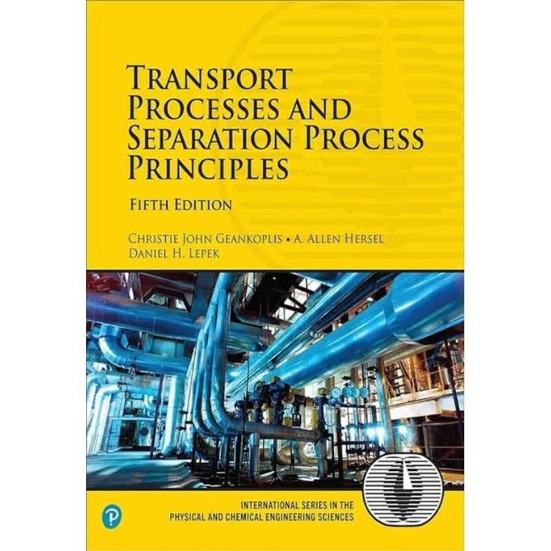 Transport Processes and Separation Process Principles, Fifth Edition ...