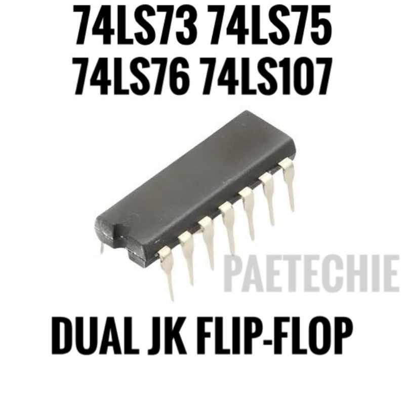 SN74LS73 SN74LS74AN SN74LS76 74LS73 74LS74 74LS76 74LS107 7473 7474 7476 74107 Dual JK/D Flip ...