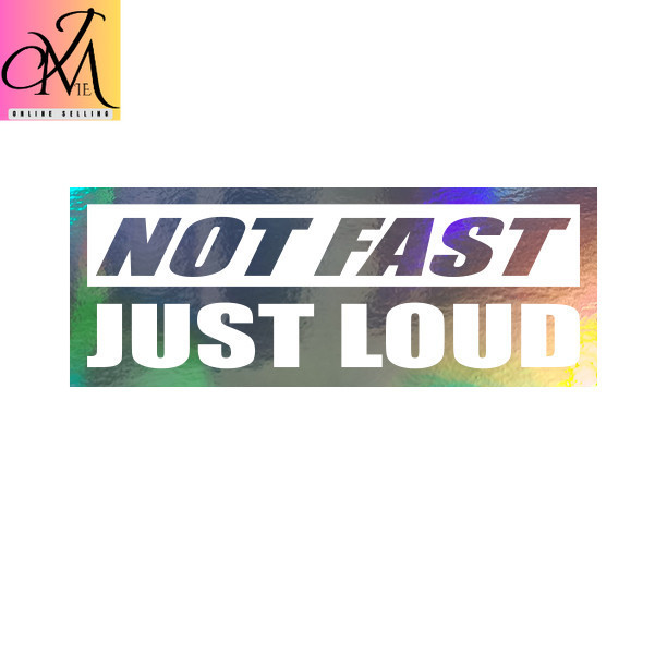 Not Fast Just Loud JDM For Car Stickers And Decals Waterproof Car ...