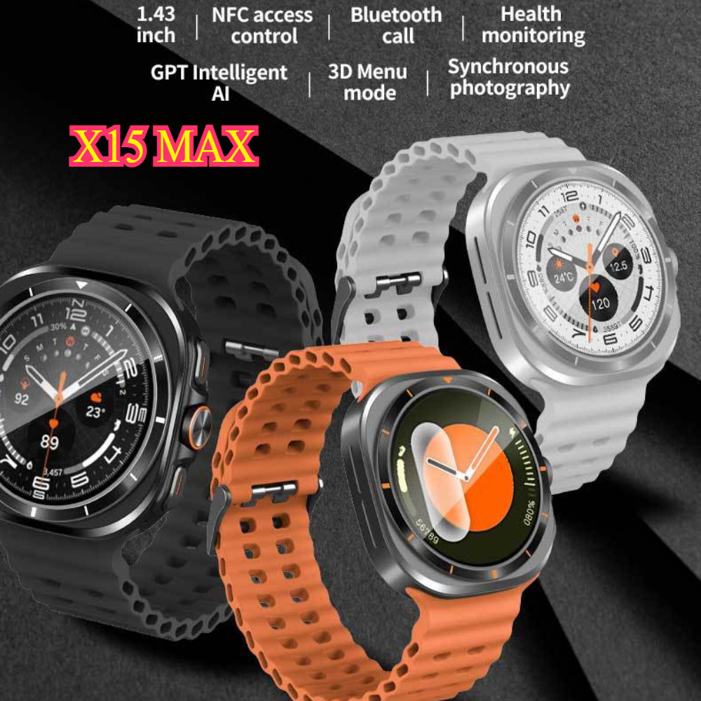 2025 Original X15 MAX Smart watch 1.43inch AMOLED Bluetooth Talk Chat ...