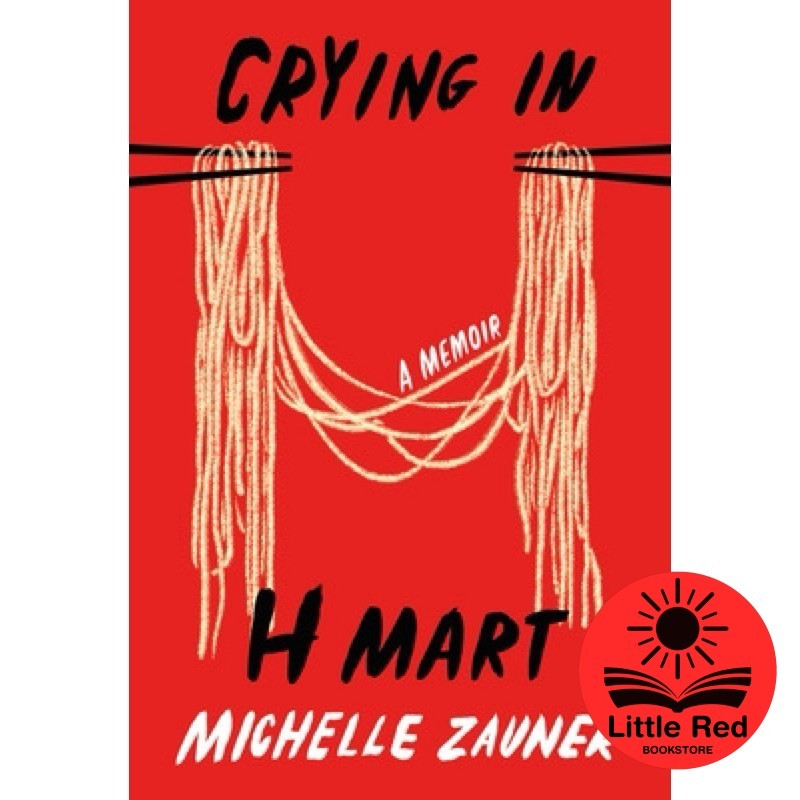 Crying in H Mart by Michelle Zauner - Memoir - Nonfiction - Biography ...