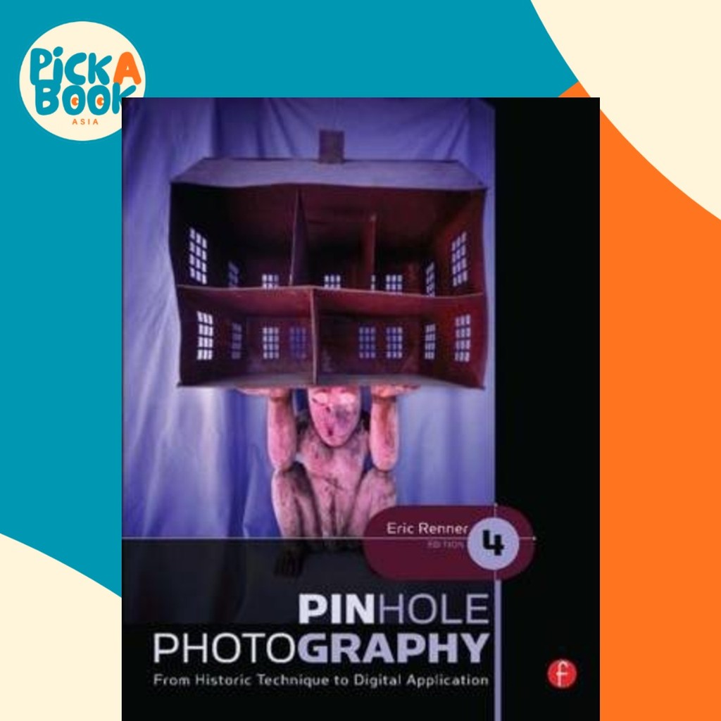 Pinhole Photography : From Historic Technique to Digital Application by ...