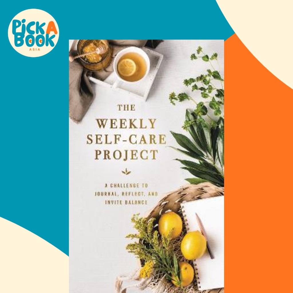 The Weekly Self-Care Project : A Challenge to Journal, Reflect, and ...