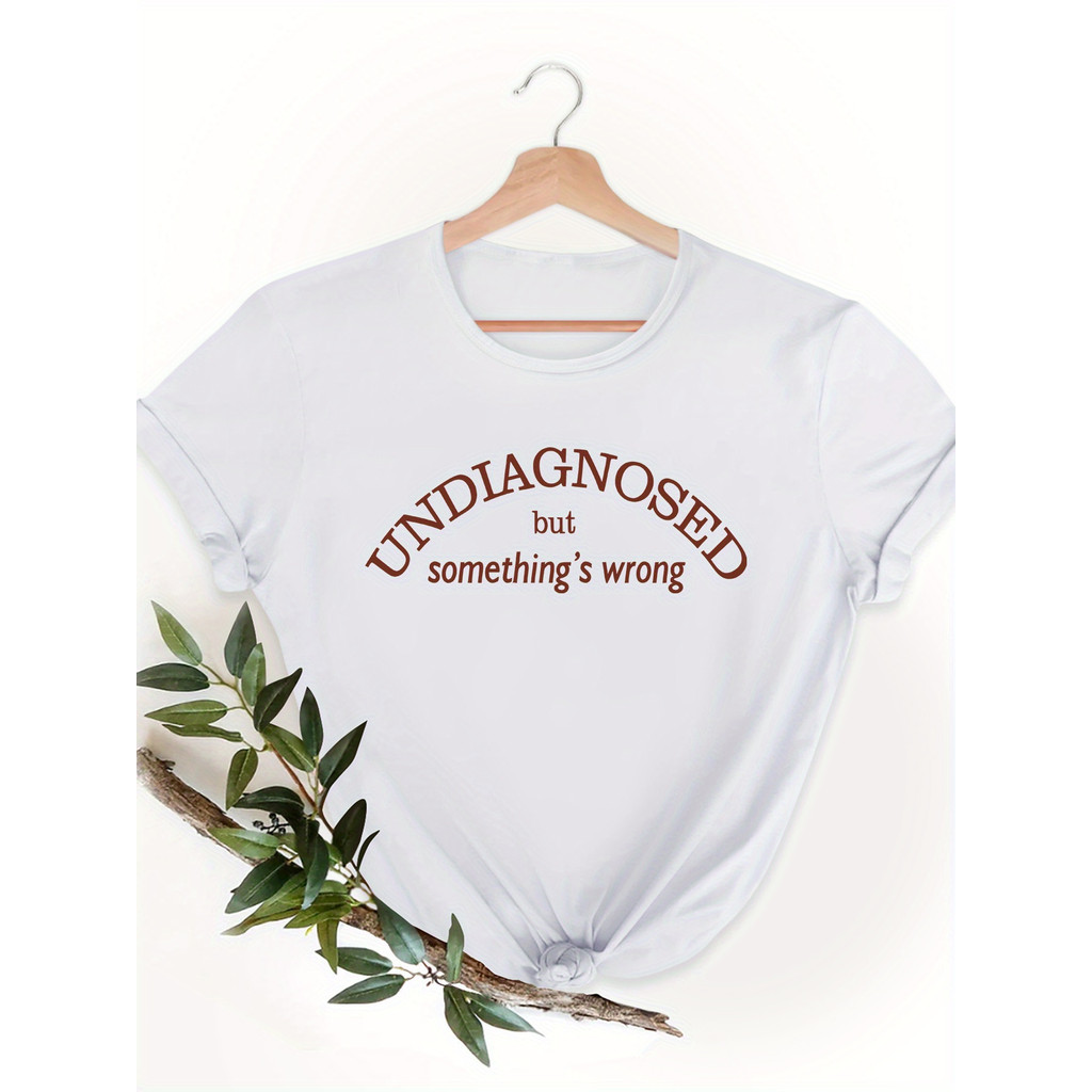 Women'S Funny Undiagnosed But Something'S Wrong Graphic T-Shirt - Soft ...