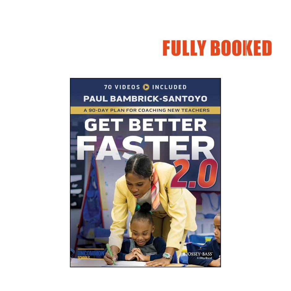 Get Better Faster 2.0: A 90-Day Plan for Coaching New Teachers ...