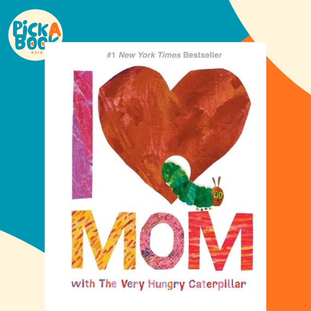 I Love Mom with the Very Hungry Caterpillar by Eric Carle (US edition ...