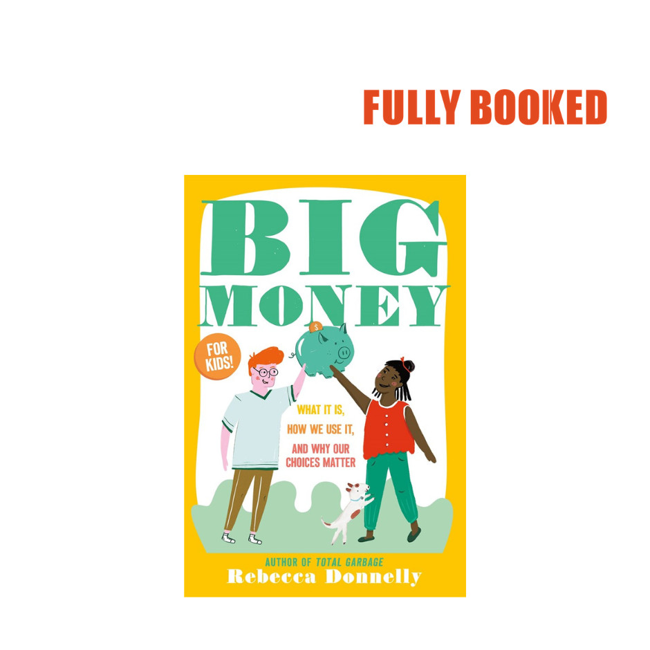 Big Money: What It Is, How We Use It, and Why Our Choices Matter ...