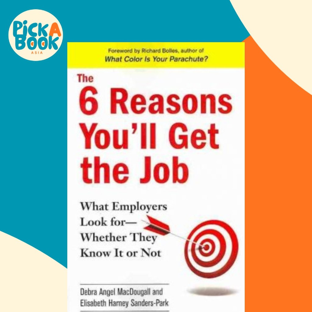 The 6 Reasons You'll Get The Job : What Employers Look For - Whether T ...