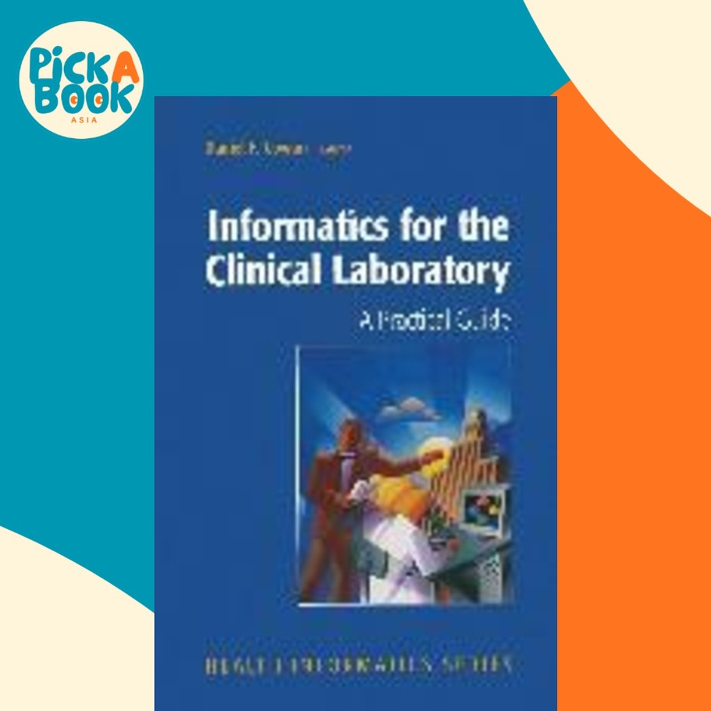 Informatics for the Clinical Laboratory : A Practical Guide for the ...