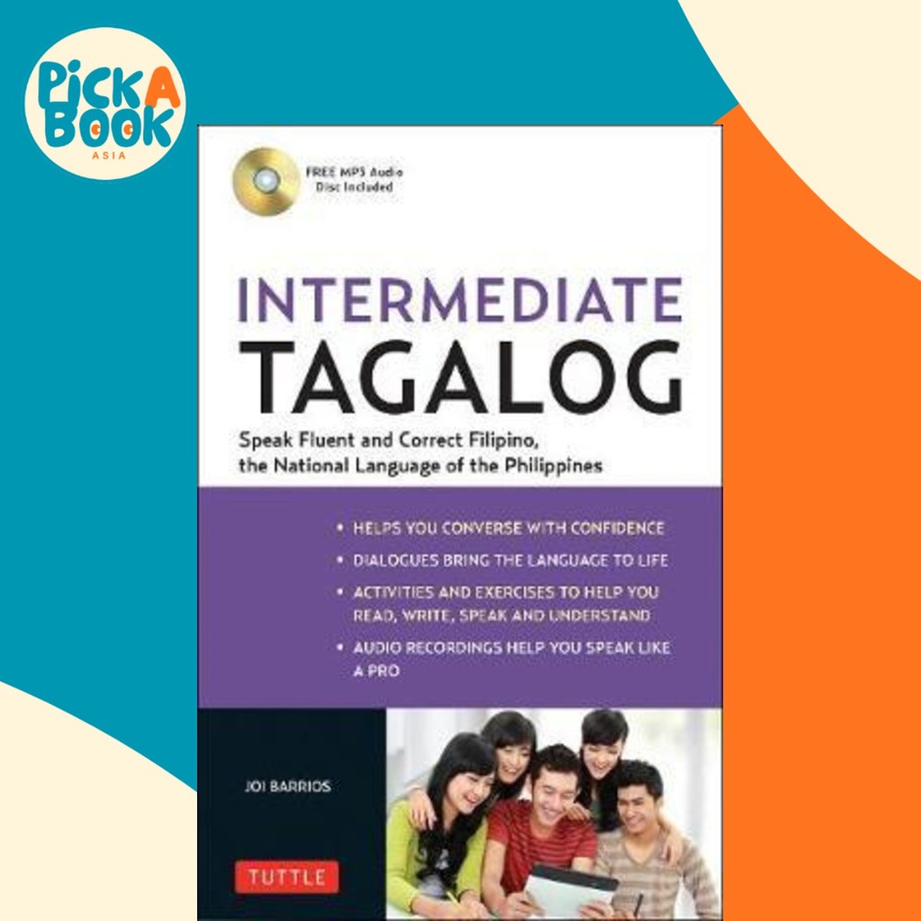 Intermediate Tagalog : Learn to Speak Fluent Tagalog (Filipino), the National Lan by Joi Barrios ...