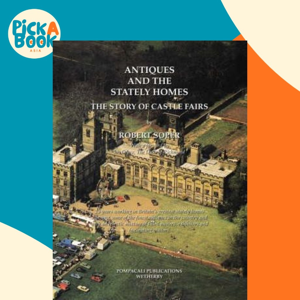Antiques and the Stately Homes : The Story of Castle Fairs by Robert ...