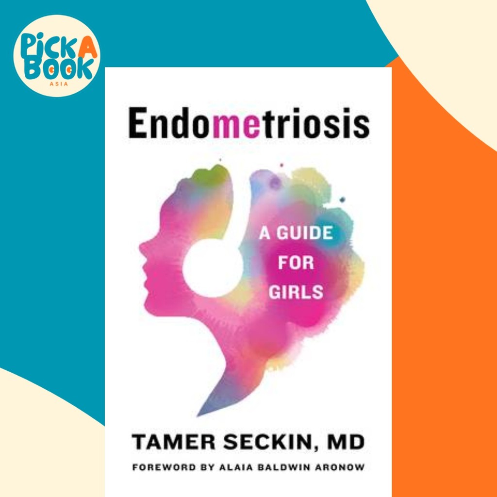 - EndoMEtriosis - A Guide for Girls by Tamer Seckin, MD (US edition ...