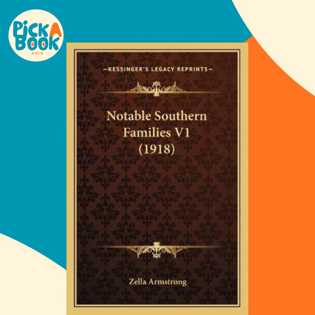 Notable Southern Families V1 (1918) by Zella Armstrong (US edition ...