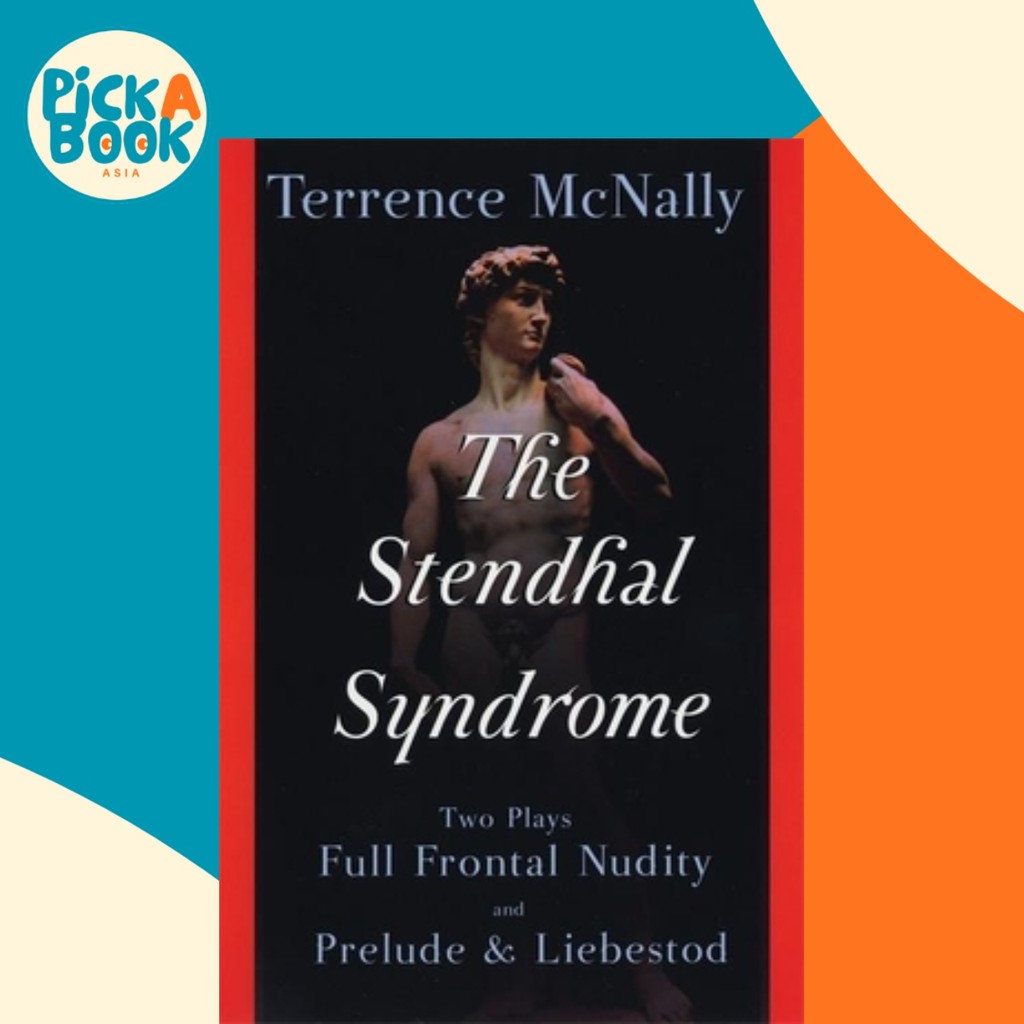 The Stendhal Syndrome : Two Plays: Full Frontal Nudity and Prelude and ...