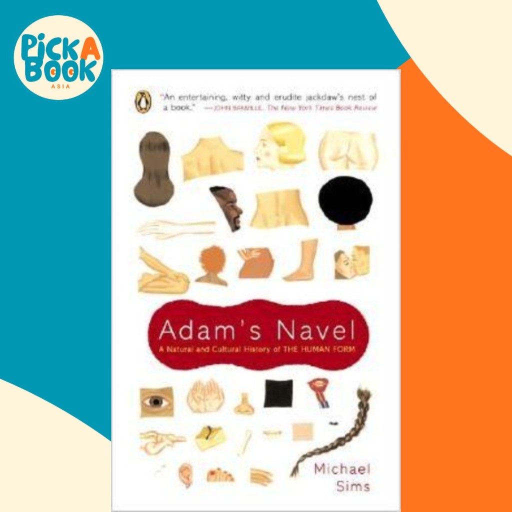 Adam's Navel : A Natural and Cultural History of the Human Form by ...