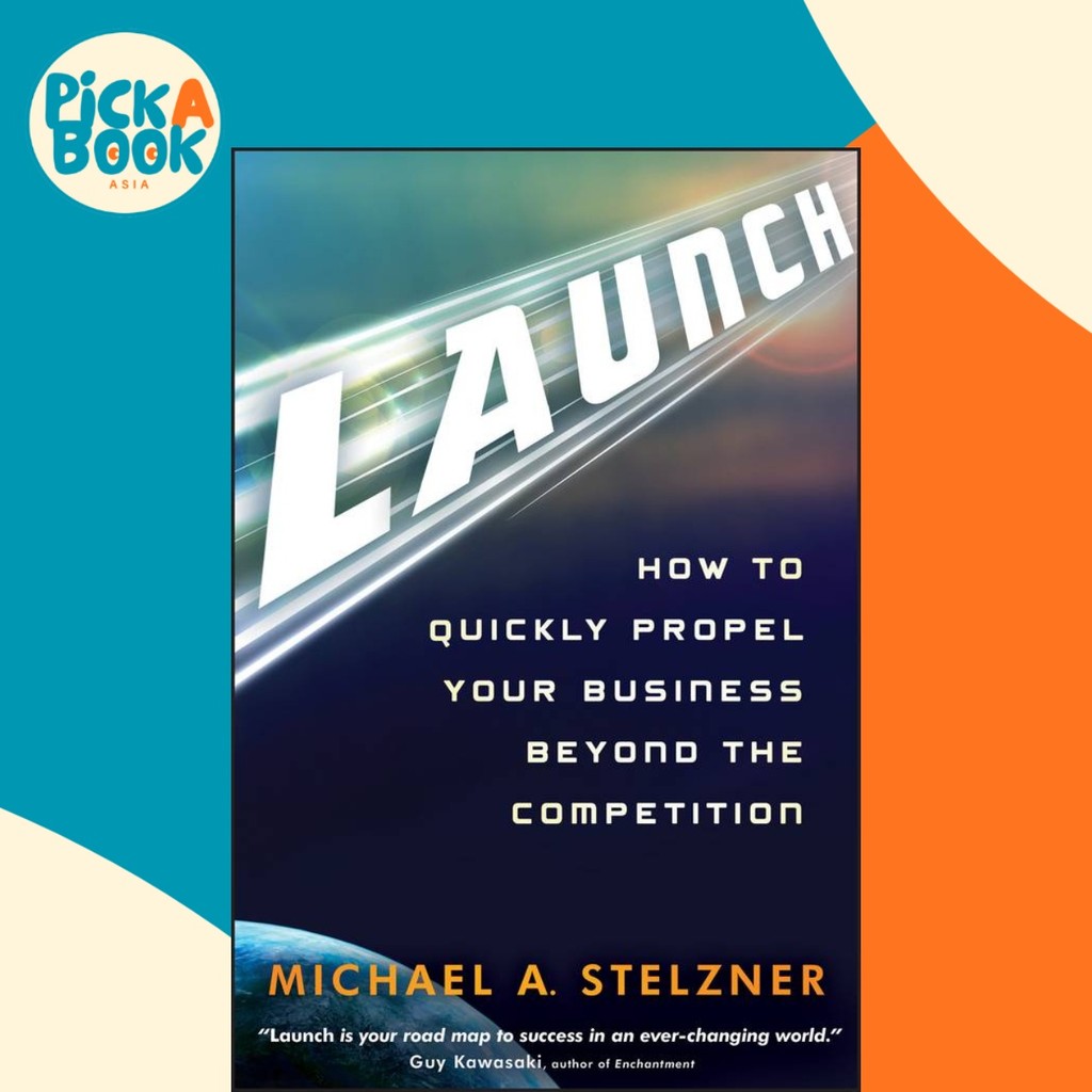 - Launch - How to Quickly Propel Your Business by Michael A. Stelzner ...