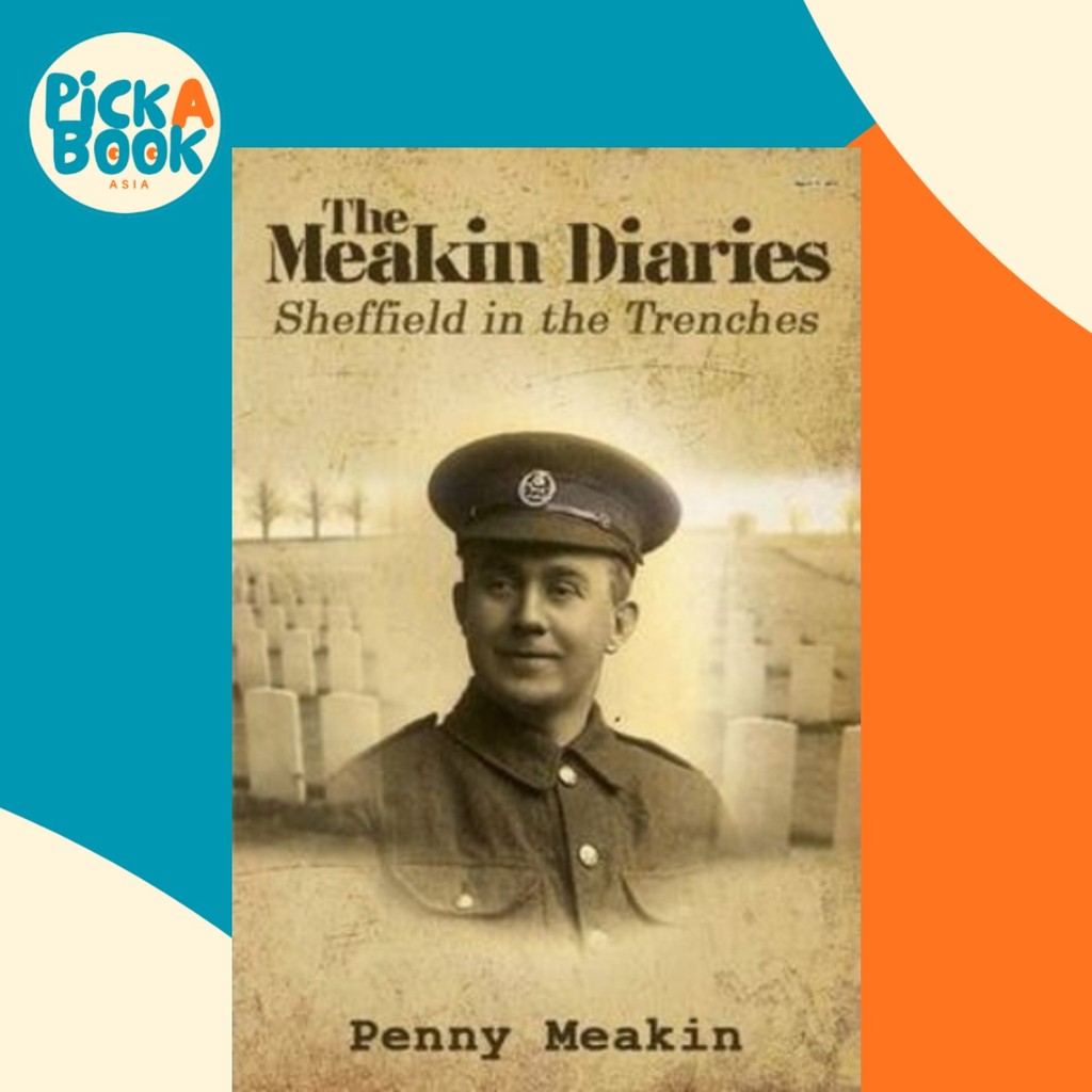 The Meakin Diaries - Sheffield in the Trenches by Penny Meakin (UK ...