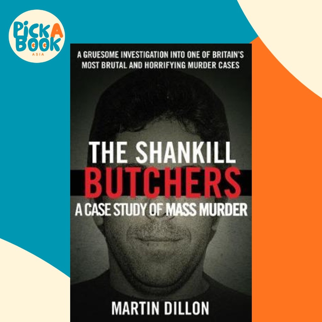 The Shankill Butchers : A Case Study of Mass Murder by Martin Dillon ...