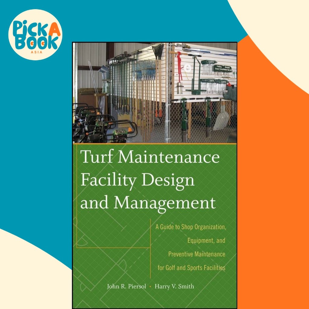 Turf Maintenance Facility Design and Management : A Guide to Shop ...