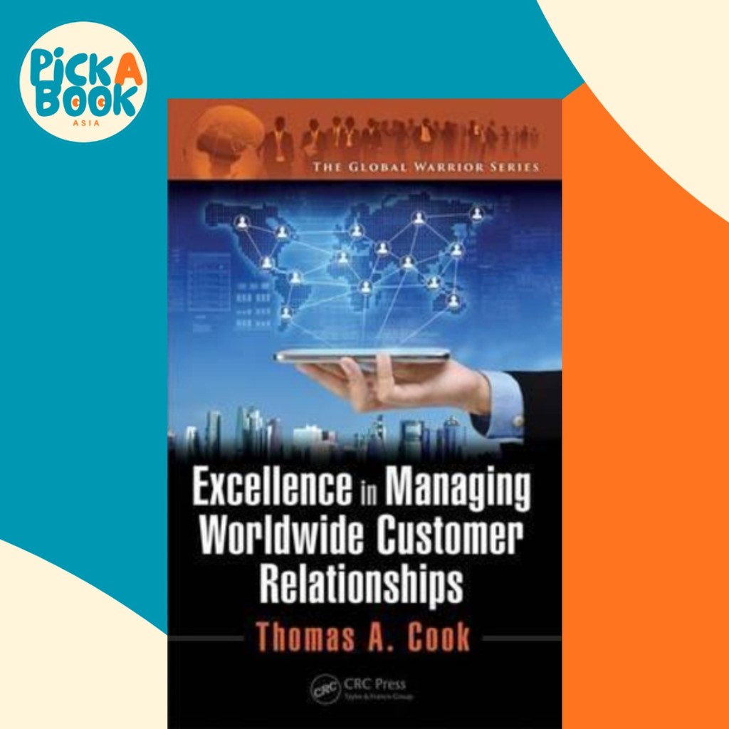 Excellence in Managing Worldwide Customer Relationships by Thomas A ...