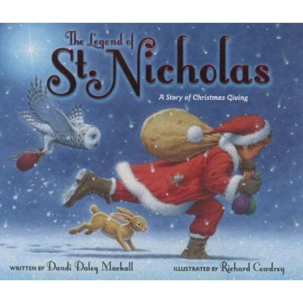 The Legend of St. Nicholas : A Story of Christmas Giving by Dandi Daley ...