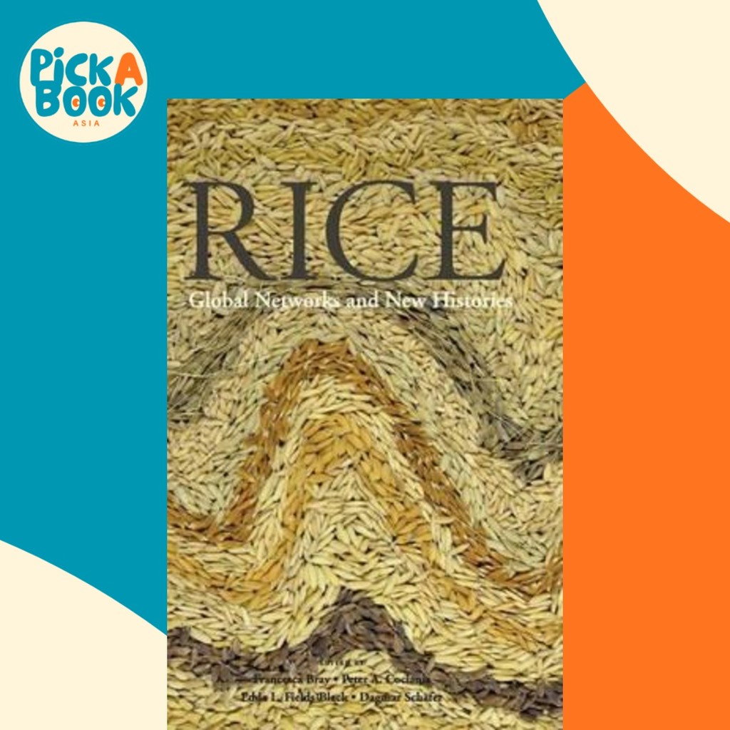 Rice : Global Networks and New Histories by Francesca Bray (UK edition ...