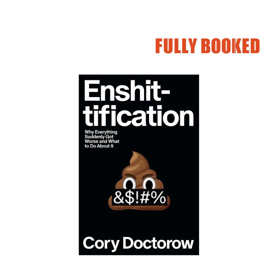 Enshittification: Why Everything Suddenly Got Worse and What to Do About It (Hardcover) | Shopee ...